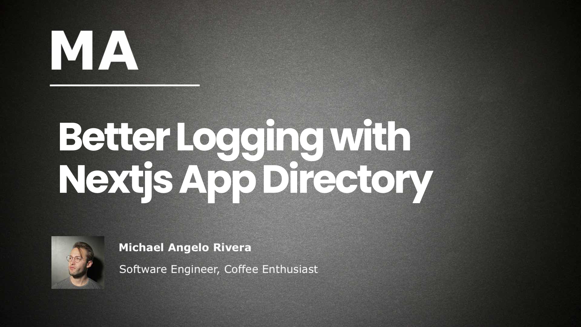 Better Logging with Nextjs App Directory | Michael Angelo Rivera Better Logging with Nextjs App Directory | Michael Angelo Rivera